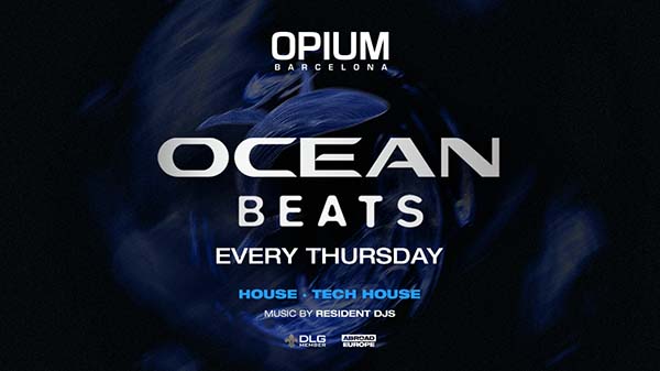 Ocean Beats - Opium Barcelona